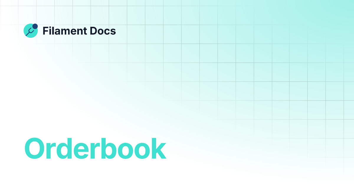 Orderbook | Filament Docs