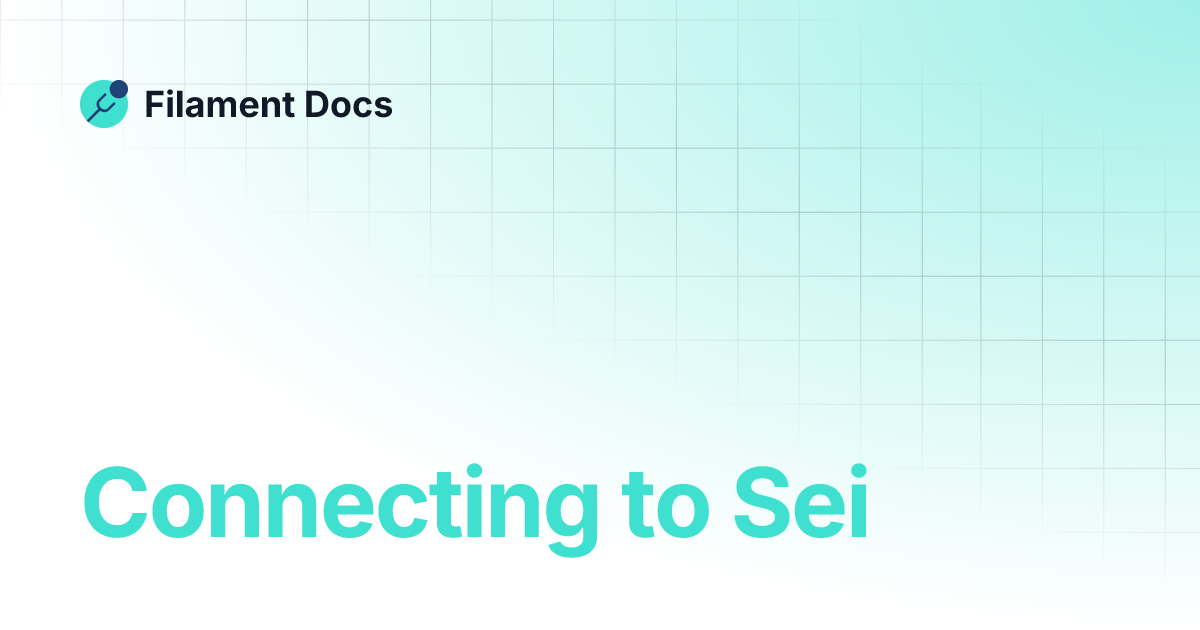 Connecting to Sei | Filament Docs